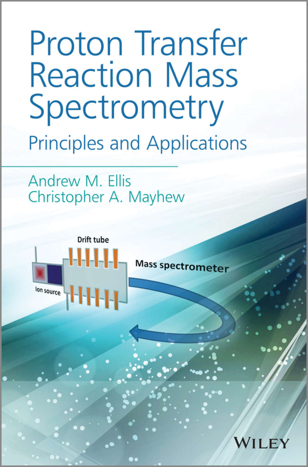 Andrew M Ellis Proton Transfer Reaction Mass Spectrometry